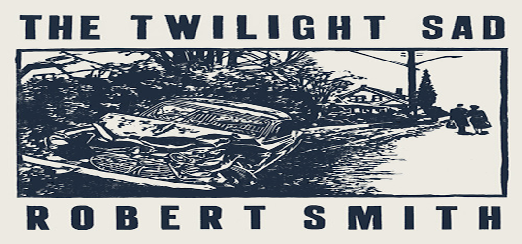Robert Smith covers The Twilight Sad - Listen Here Reviews