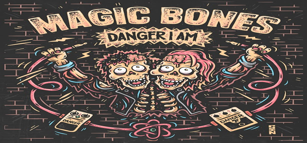Magic Bones releases new single “Danger I Am” - Listen Here Reviews