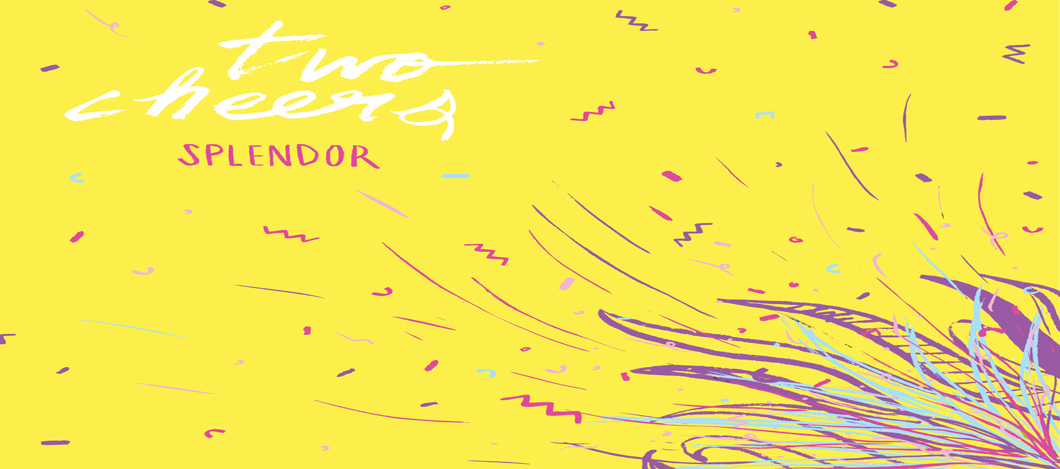 Listen: Two Cheer’s release new album Splendor - Listen Here Reviews